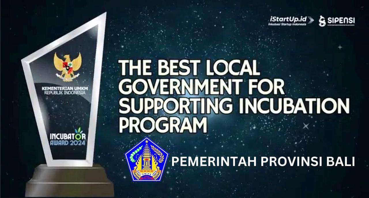 Pemerintah Provinsi Bali Raih The Best Local Government for Supporting Incubation Program dalam ...
